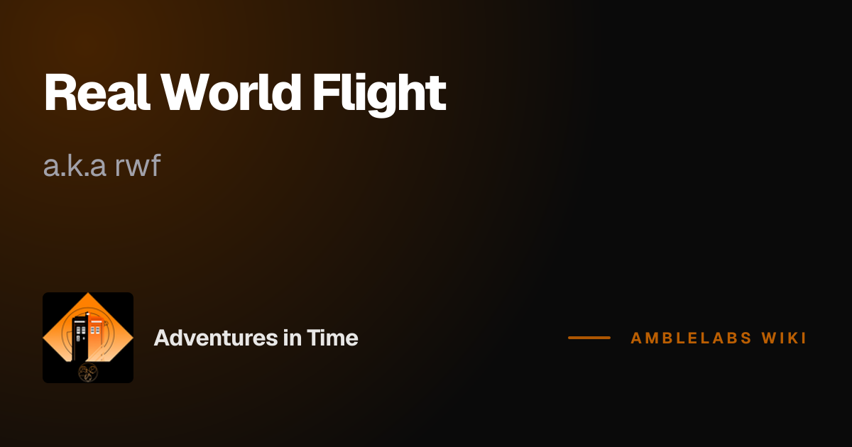 Real World Flight | Adventures in Time Wiki